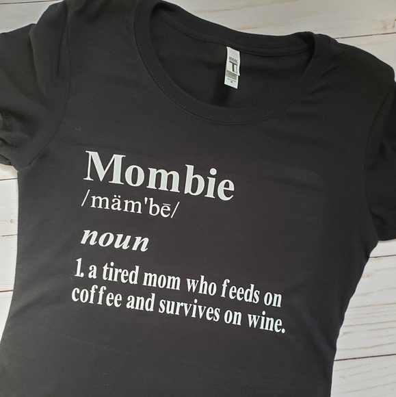 Tops | Mombie T Shirt Funny Tshirt Momlife Mom Mama Mum | Poshmark